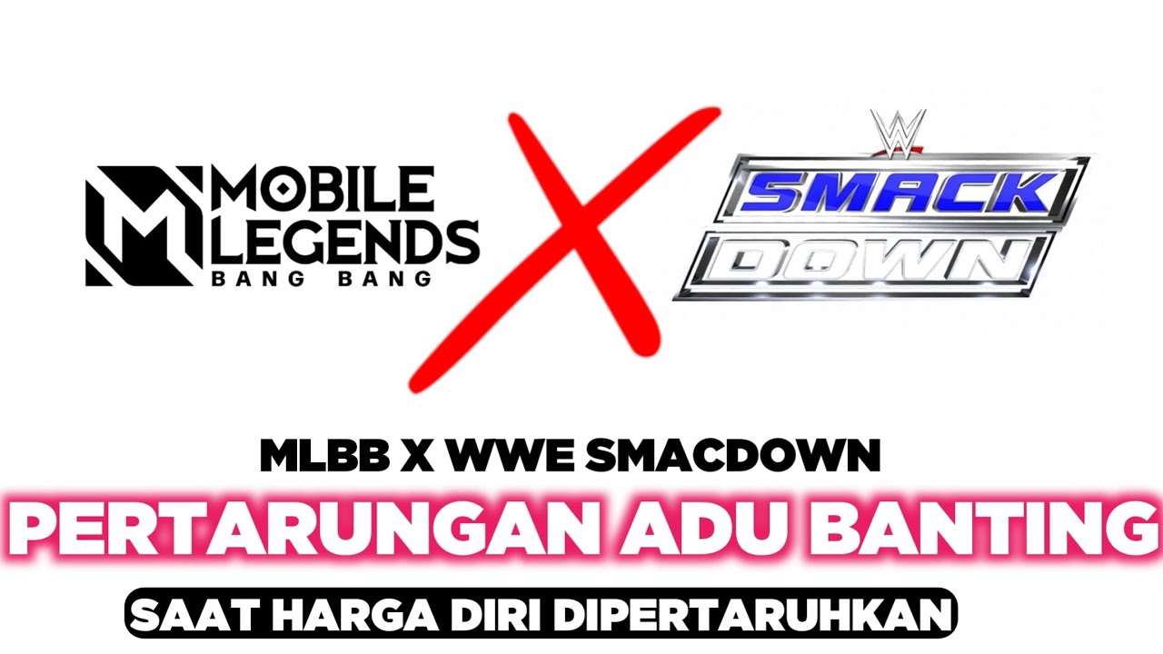 Saat Mobile Legends Jadi WWE SmackDown! Saling Banting Pertarungan Mental! - YouTube