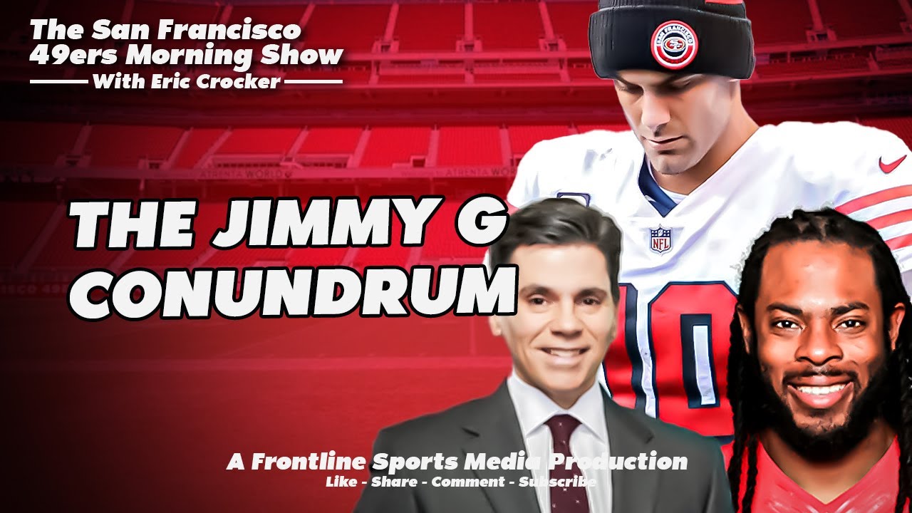 Jimmy G conundrum - 49ers Morning Show - YouTube