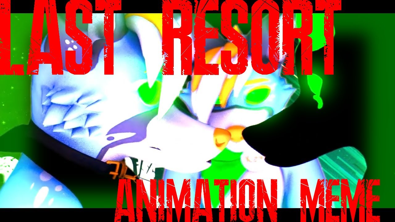 (OC/SFM) Last Resort MEME (FW!!!) - YouTube