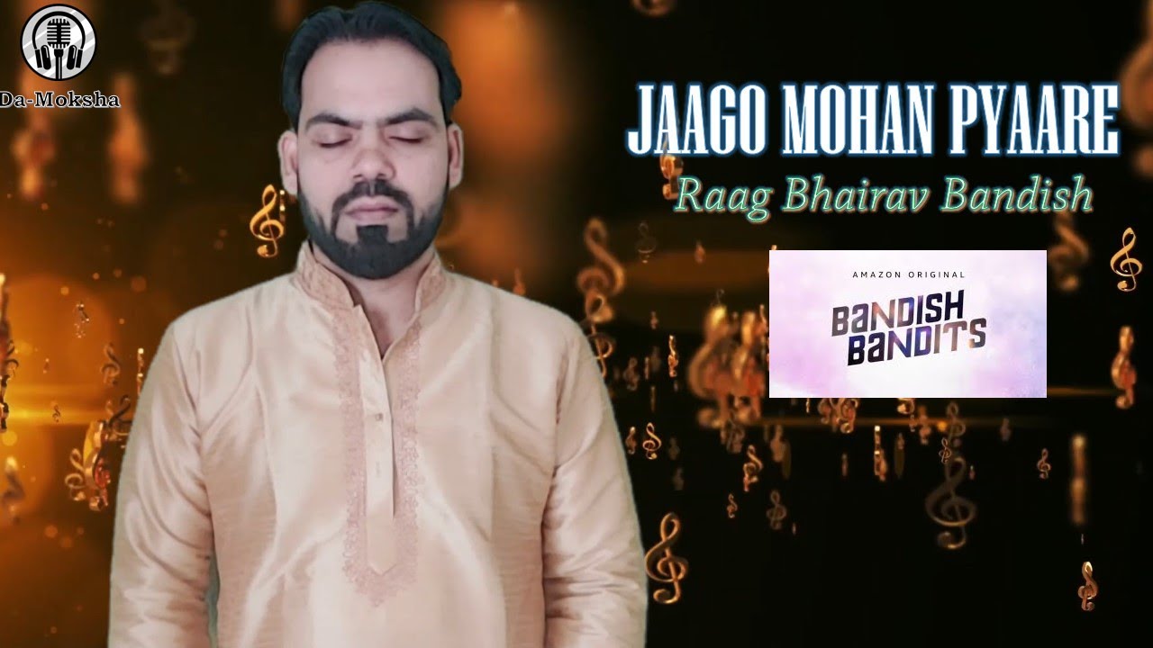 Jaago Mohan Pyaare | Raag Bhairav Bandish | Bandish Bandits - YouTube