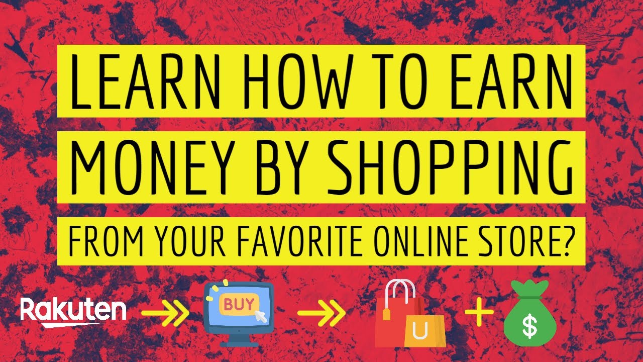 Learn how to earn money by shopping from your favorite online store ...