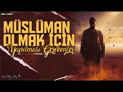 Müslüman Olmak İçin Yapılması Gerekenler | Ebu Nuh Hoca