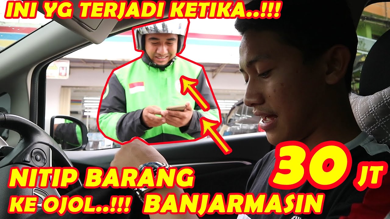 KETIKA NITIP BARANG 30JT KE OJOL BANJARMASIN INI YG TERJADI ...