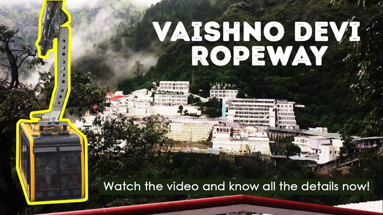 Ropeway Vaishno Devi Bhawan to Bhairon Mandir - Beautiful Cable Cars ...
