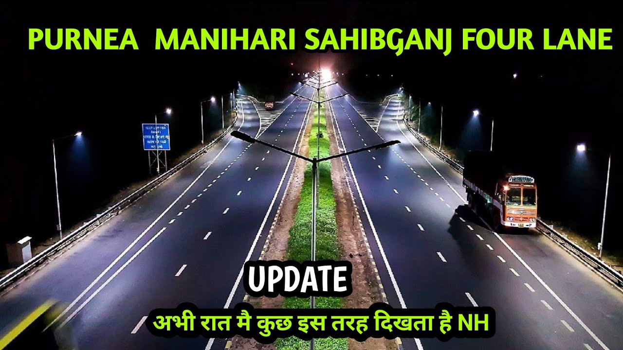 Purnea Sahibganj Manihari Katihar Night View Update | National Highway Bihar Jharkhand - YouTube