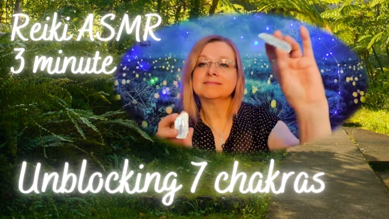 Reiki to unblock all 7 chakras. 3 minute Reiki asmr. - YouTube