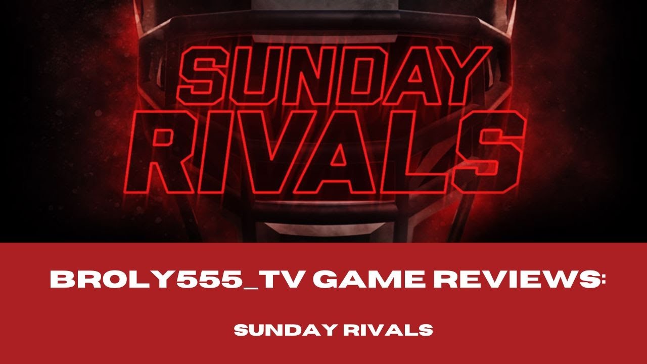 Sunday Rivals | Broly555_TV Game Reviews (A GREAT GAME!!)) - YouTube