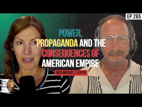 Power, Propaganda, and the Consequences of American Empire | S.O.S. #265