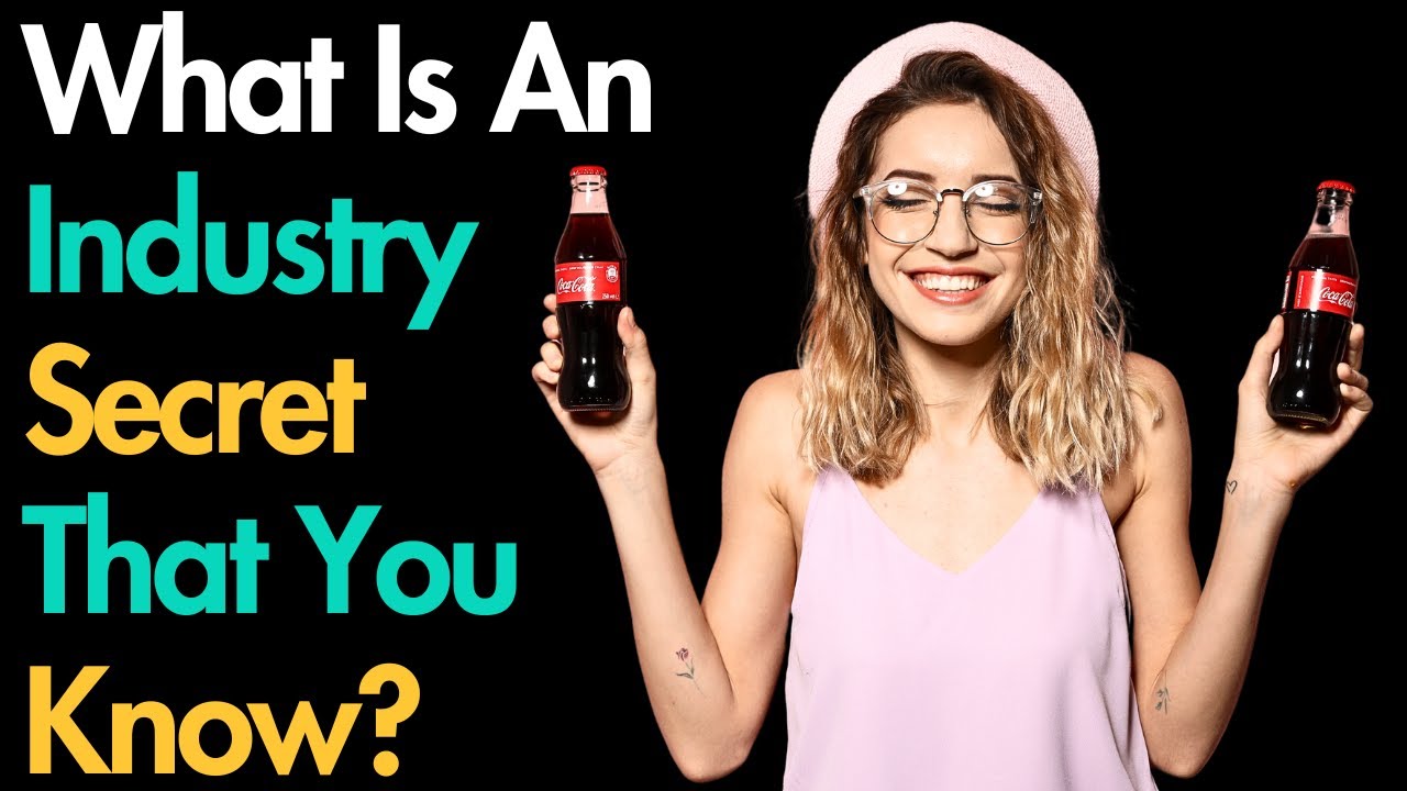 What Is An Industry Secret That You Know? - YouTube