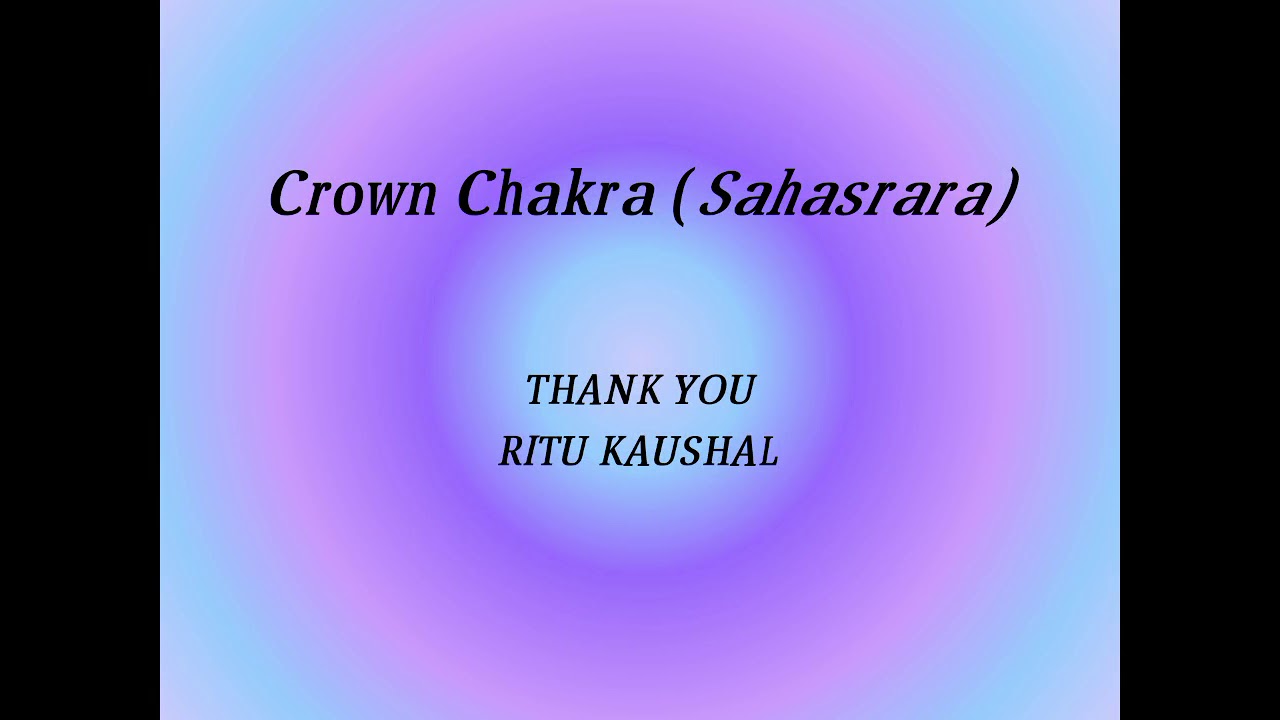Crown Chakra By Ritu Kaushal - YouTube