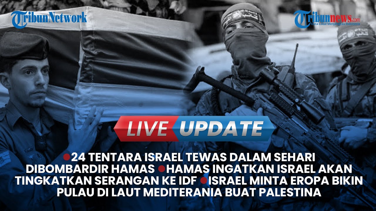 🔴LIVE: 24 Tentara Israel Tewas Dalam Waktu Sehari hingga Hamas akan Tingkatkan Serangan ke IDF ...