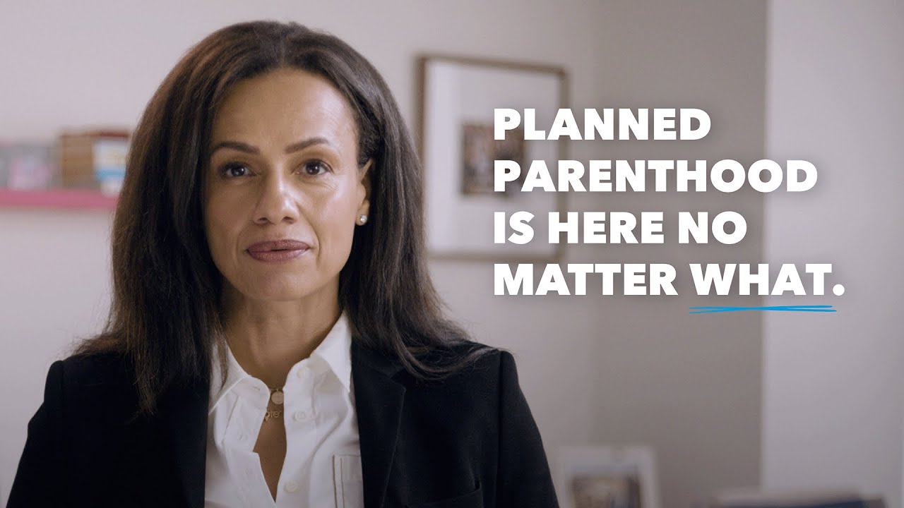 Planned Parenthood is here no matter what - YouTube