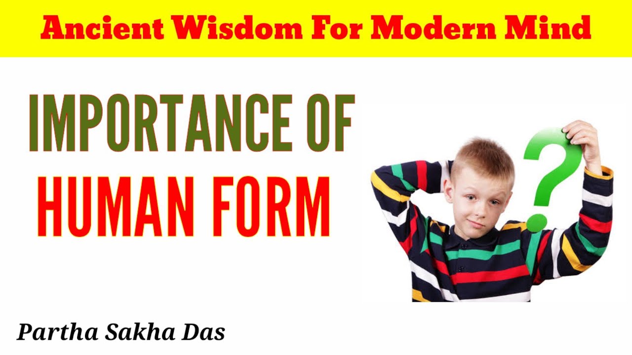 Importance Of Human Life? @Parthasakhadas | Ancient Wisdom For Modern ...