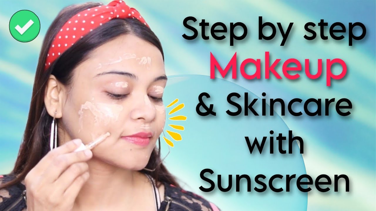 Steps of Applying Skincare and Makeup with SUNSCREEN ...