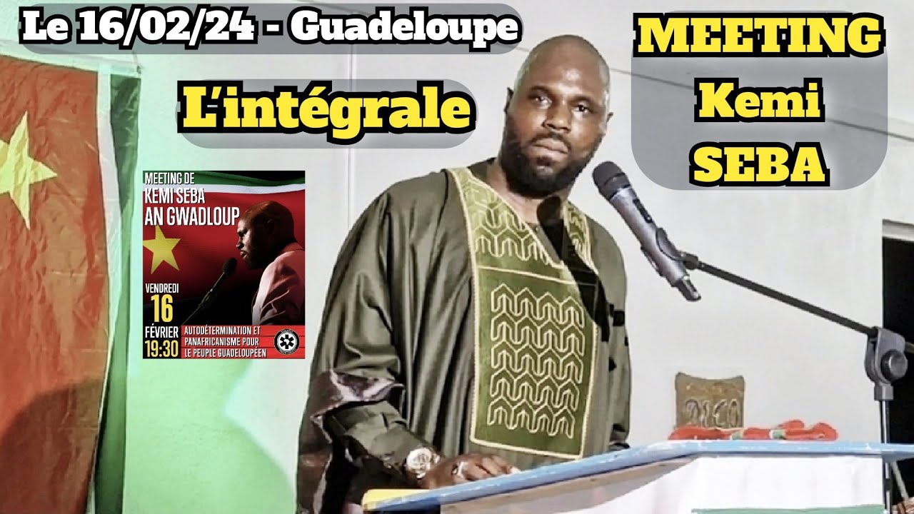 Kemi SEBA - L'intégrale du MEETING en Guadeloupe - Le 16/02/24. - YouTube