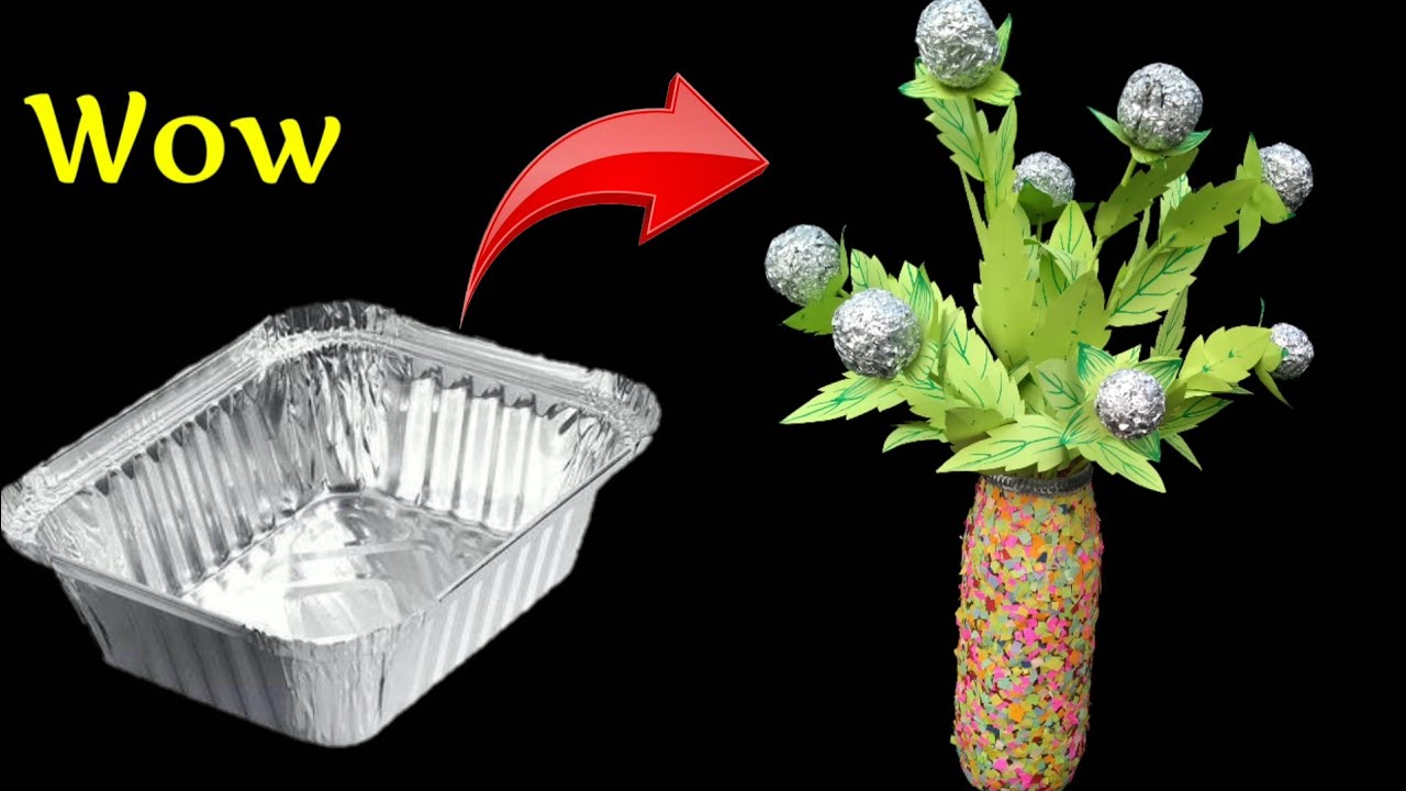How To Make Aluminium Foil Flower || & Craft Idea || Art Ideas - YouTube