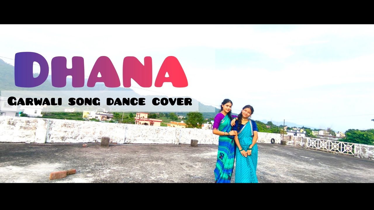 DHANA -GARHWALI SONG dance cover by - Khushi and Akshi... 🌼💫 - YouTube
