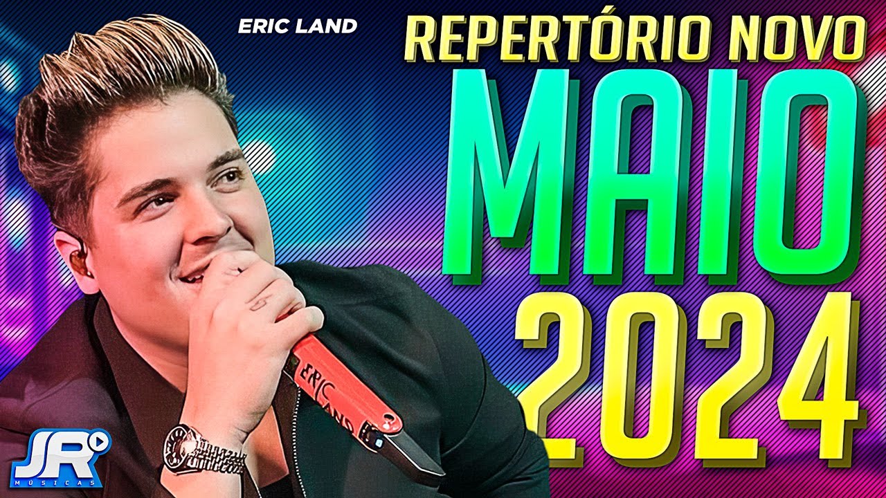 Eric Land - Repertório Novo - Maio 2024 - Músicas Novas - YouTube