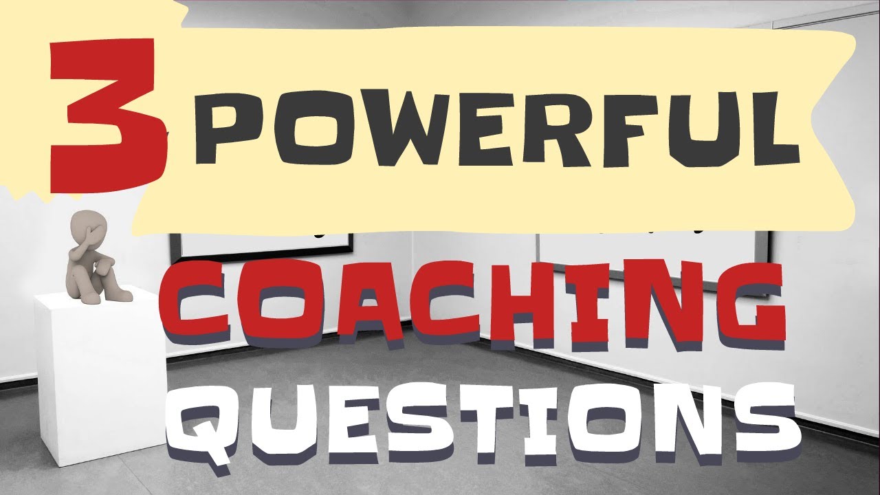 3 Powerful Coaching Questions - YouTube