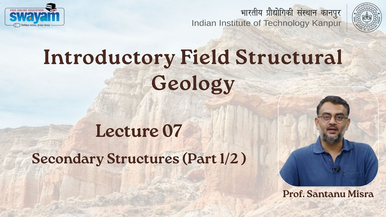IITK NPTEL Field Structural Geology_Lecture 07 [Prof. Santanu Misra ...