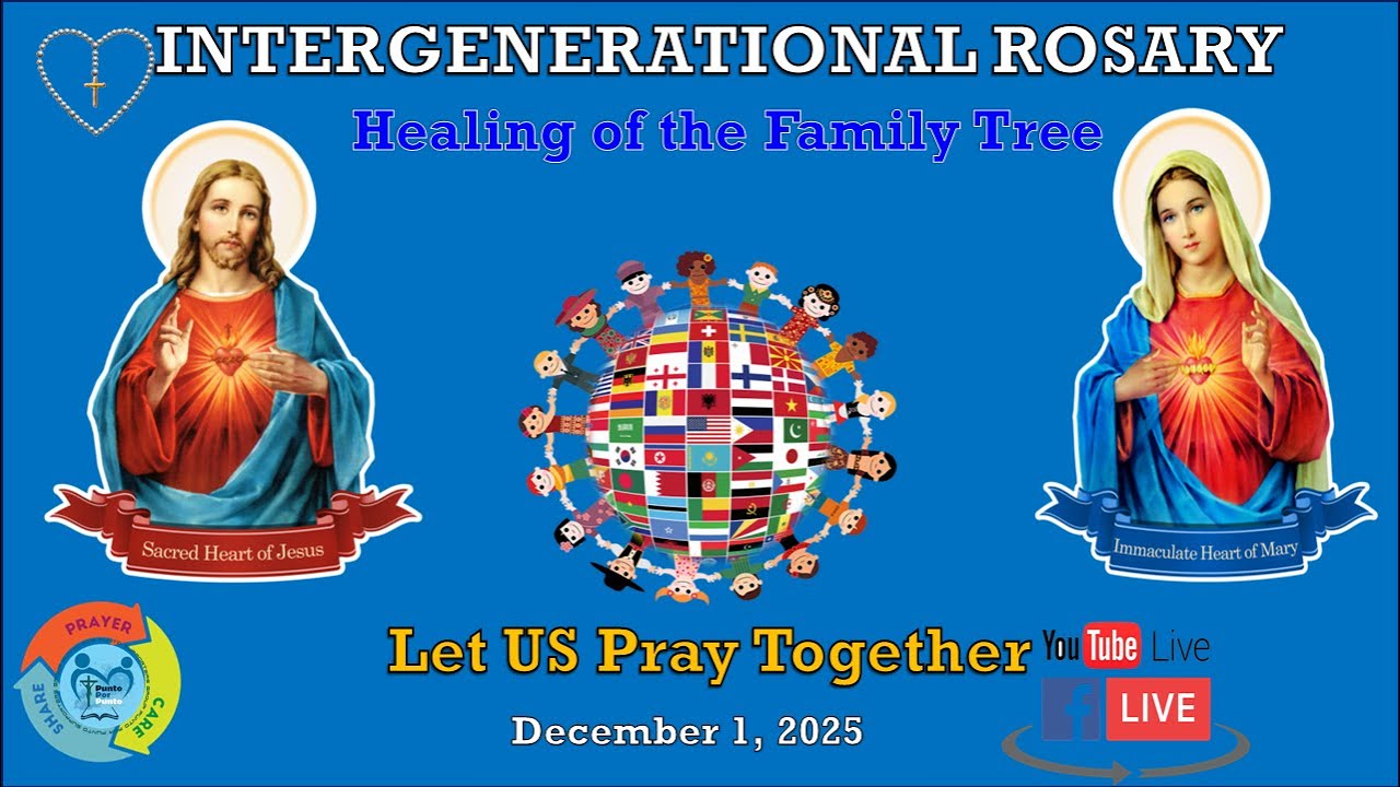 Intergenerational /Healing of the Family Tree Rosary - December 1, 2025 ...