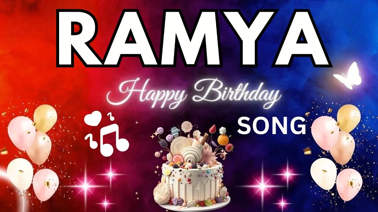 RAMYA Birthday Song – Happy Birthday To You - RAMYA name meaning | # ...