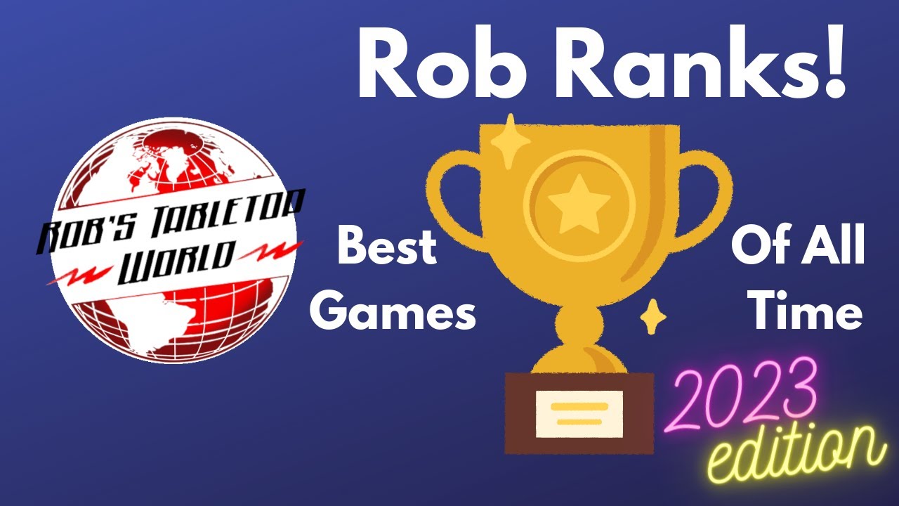 Rob Top 23 Games of All Time as of 6/23 - YouTube