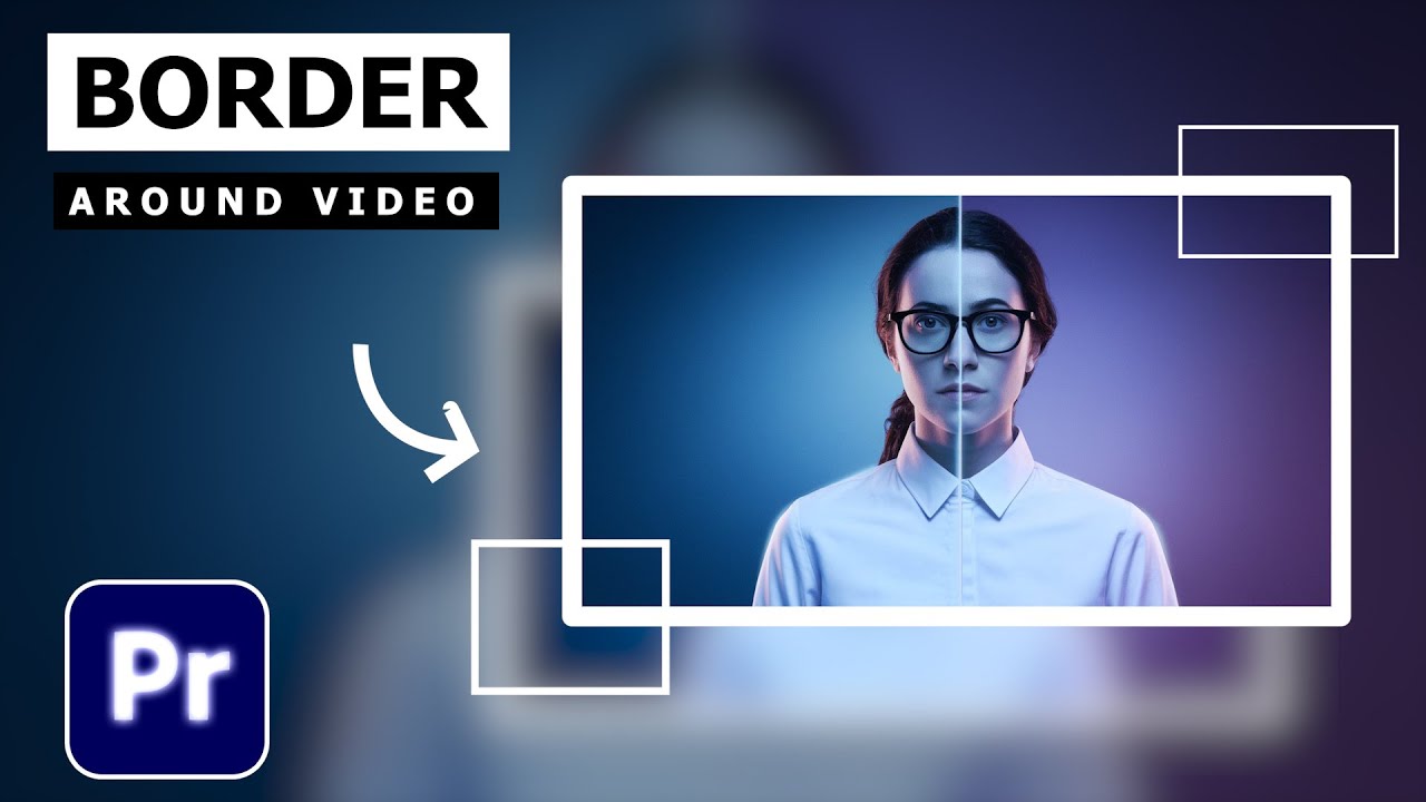 How To Add Border To A Video In Premiere Pro || Add Borders To Video ...