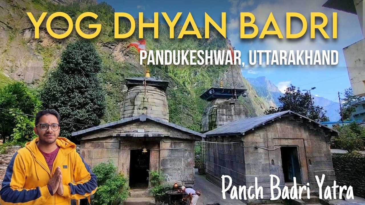 Yog Dhyan Badri Temple Ki Yatra | Panch Badri Yatra | Pandukeshwar ...