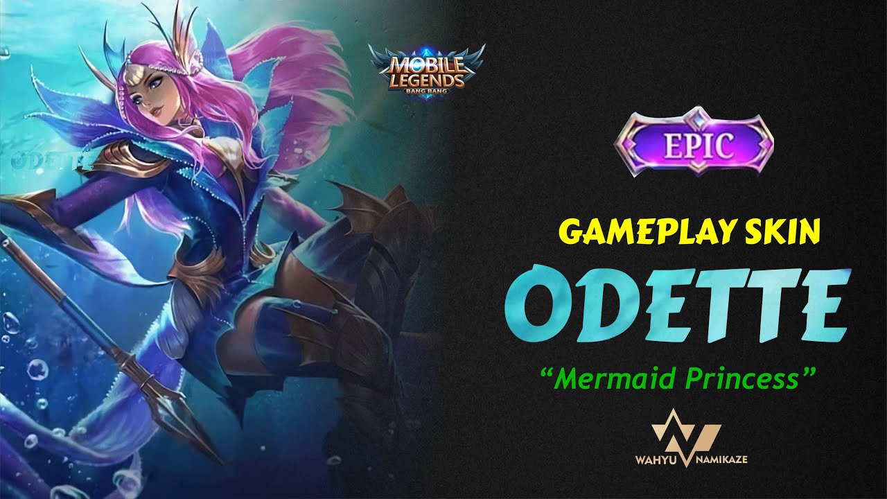 GamePlay | Odette (Skin Epic) | Mobile Legends "Mermaid Princess" - YouTube