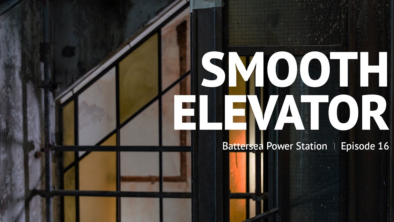 Smooth Elevator - Episode 24 - Battersea Power Station - YouTube