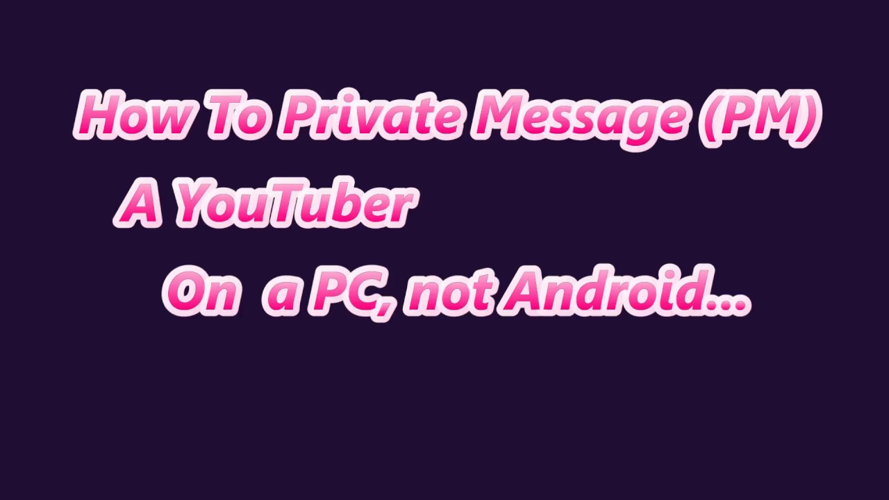 How To Private Message a YouTuber - YouTube