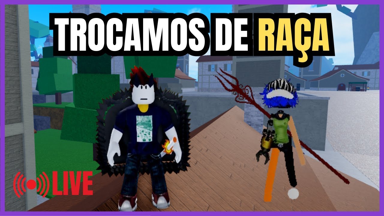 AO VIVO 🔴 RastaXT GAMES | - TROCAMOS DE RAÇA - #roblox #bloxfruits ...