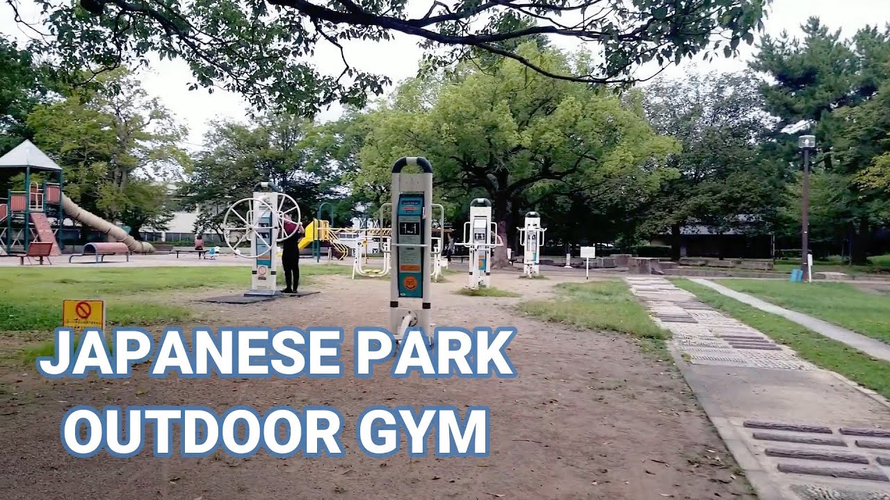 JAPANESE PARK OUTDOOR GYM | JAPANESE PUBLIC PARK | JAPAN PARK | OUTDOOR ...