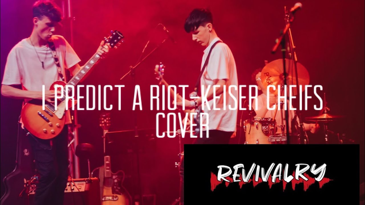 Kaiser chiefs - I Predict a riot ! ( COVER ) - YouTube