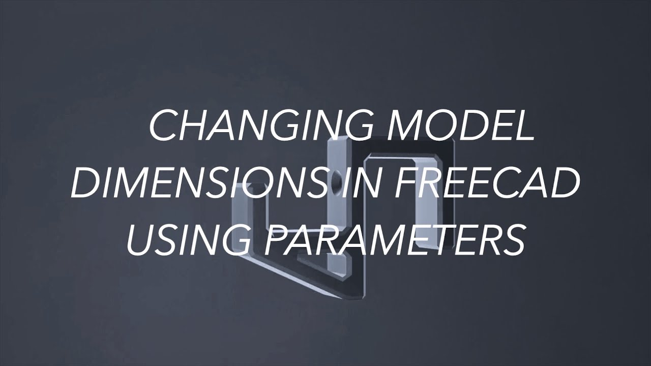 Changing Model Dimensions in FreeCad Using Parameters - YouTube