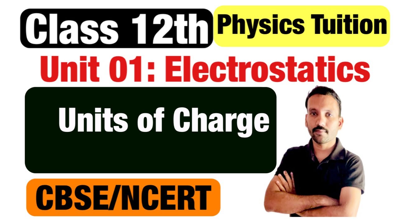 Units of charge |12th physics |unit 01 : electrostatics | Golu’s ...