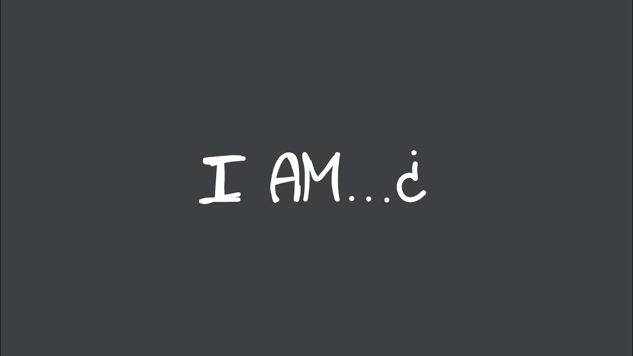 I AM...¿ | ANIMATION - YouTube