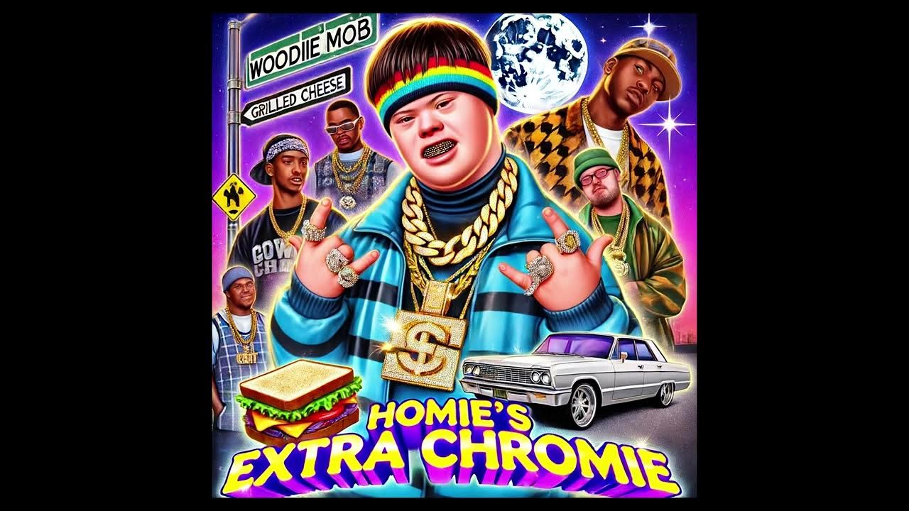 Woodie Mob - Homie's Extra Chromie - YouTube