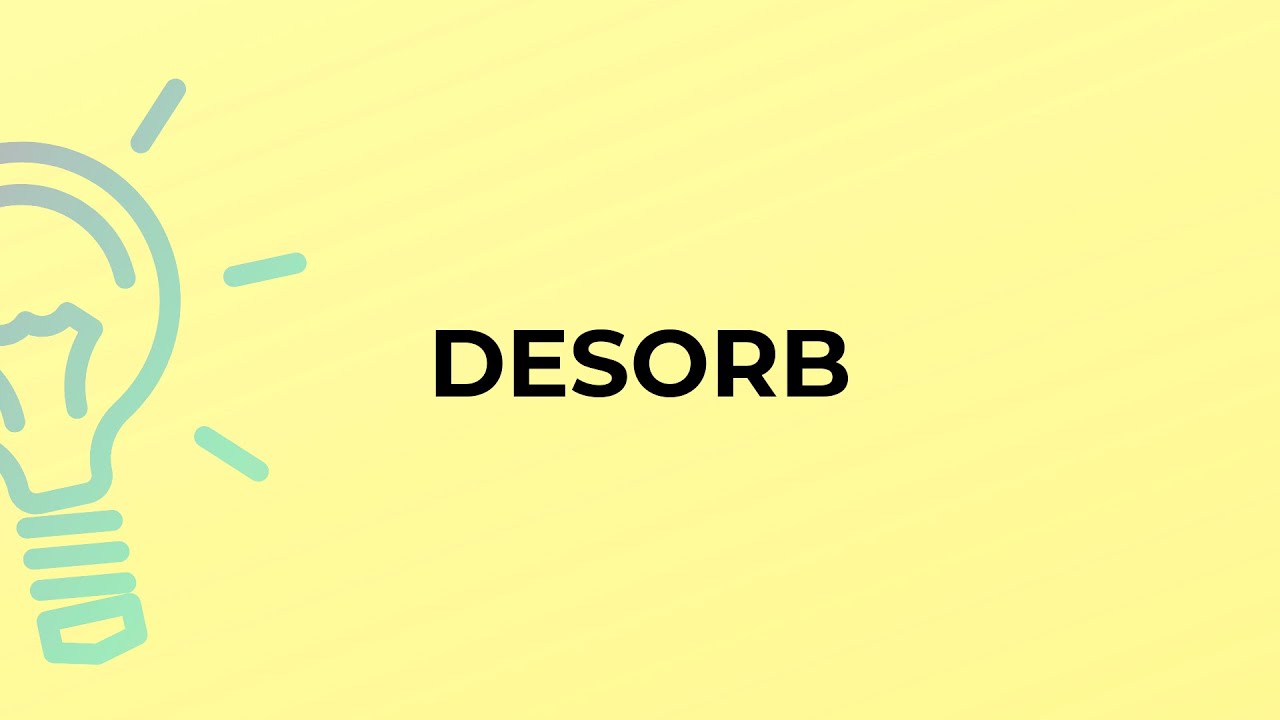 What is the meaning of the word DESORB? - YouTube