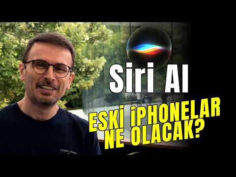Apple Siri AI, evrim mi yoksa devrim mi | Eski telefonlar ne olacak?