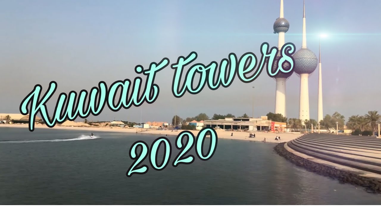 KUWAIT TOWERS after lockdown july/15/2020 - YouTube