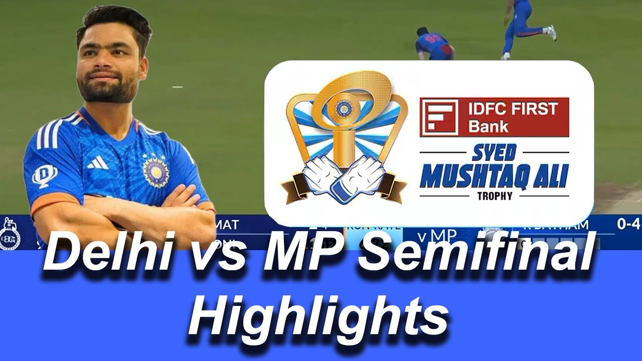 MP vs Delhi Semifinal 2024 Highlights | SMAT 2024 - YouTube