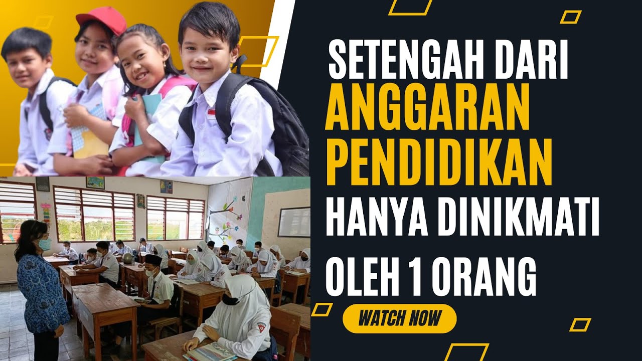 KENAPA DENGAN NEGERA INI? SETENGAH ANGGARAN PENDIDIKAN HANYA DINIKMATI ...