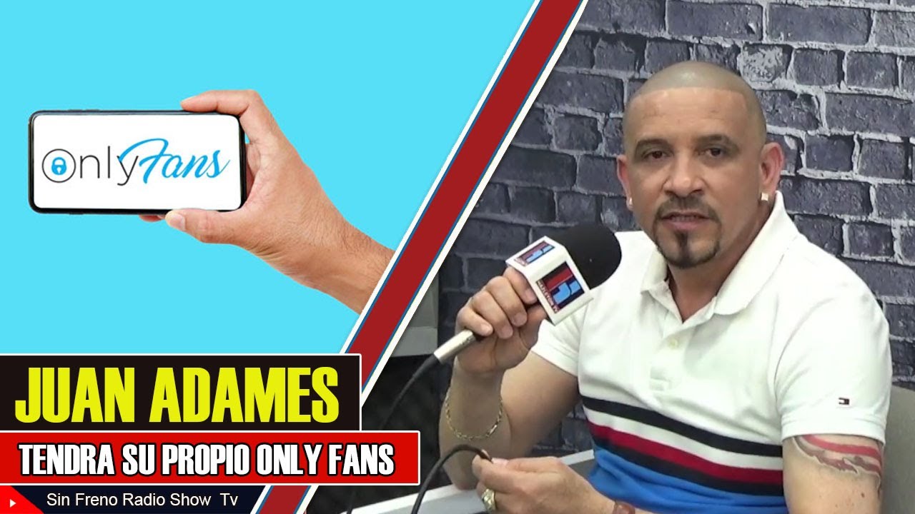JUAN ADAMES TENDRA SU PROPIO ONLY FANS - YouTube