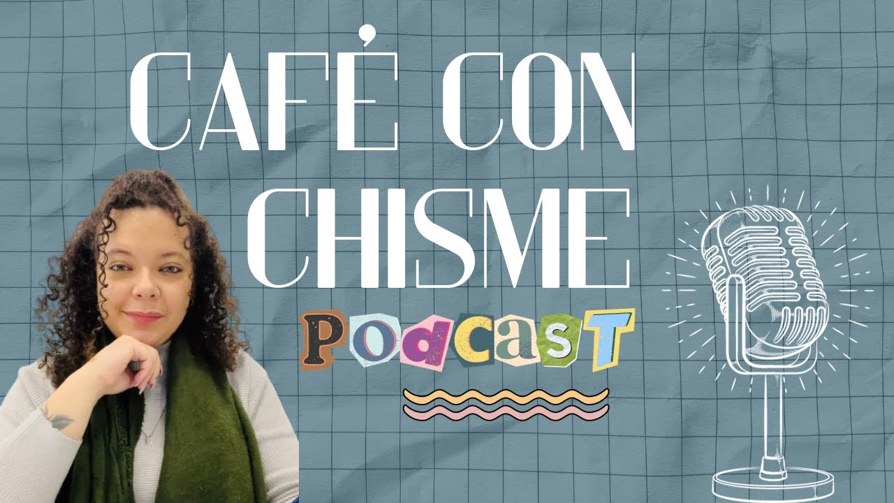Ep. 00 - Café con Chisme - Bienvenidos al Café con Chisme - YouTube