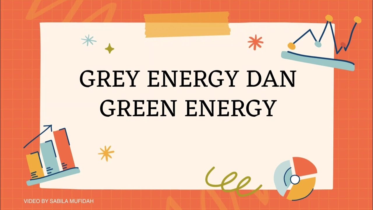 APA ITU GREY ENERGY DAN GREEN ENERGY??? - YouTube