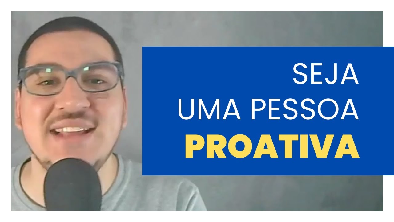 Proatividade | Descubra como ser mais Proativo! - YouTube