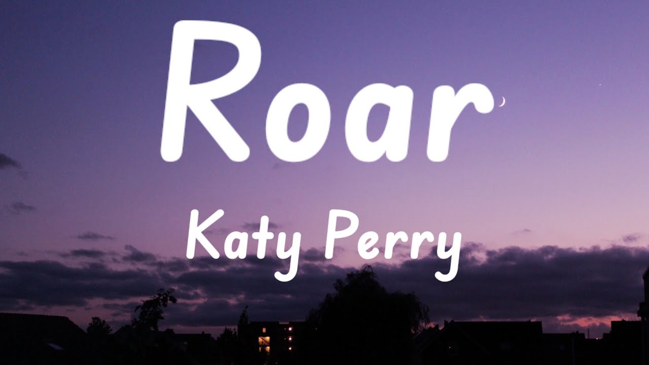 Katy Perry - Roar (Lyrics) - YouTube