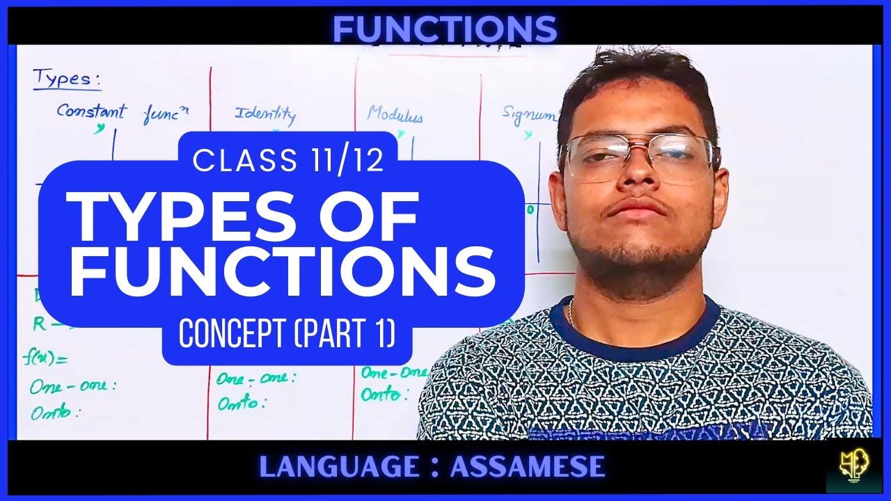 Types of Functions (PART 1): [Assamese & English] [Mod CLS008: Class 11 ...